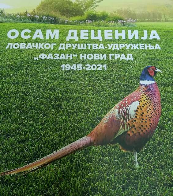 OBJAVLJENA MONOGRAFIJA LOVAČKOG UDRUŽENJA "FAZAN" - Radio Novi Grad